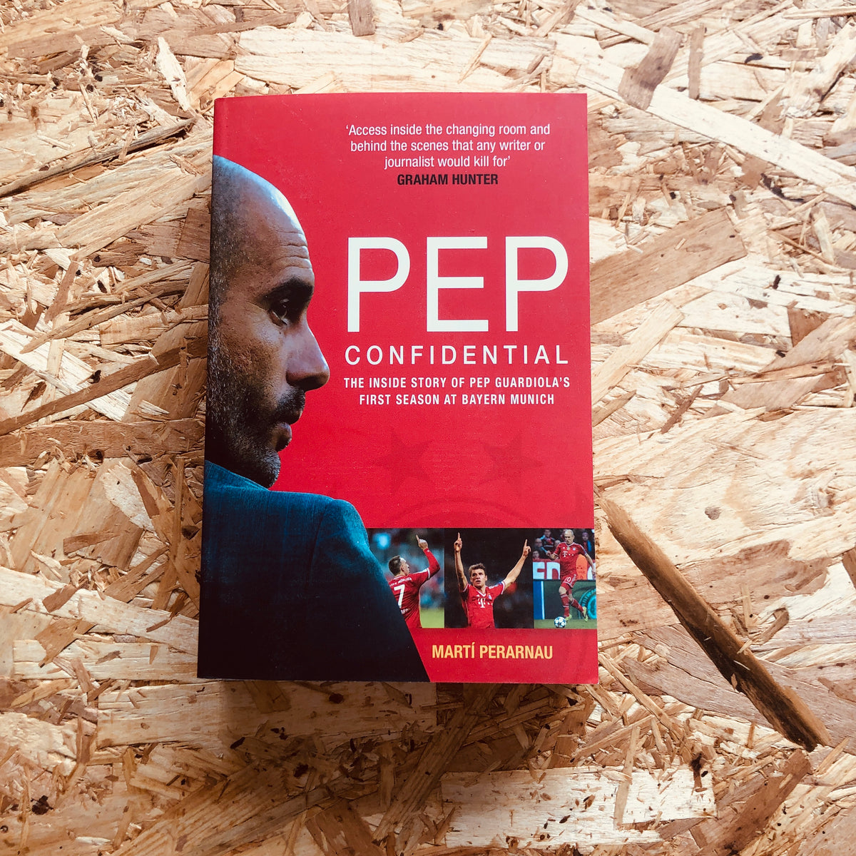 Pep Confidential: The Inside Story of Pep Guardiola's First Season at ...