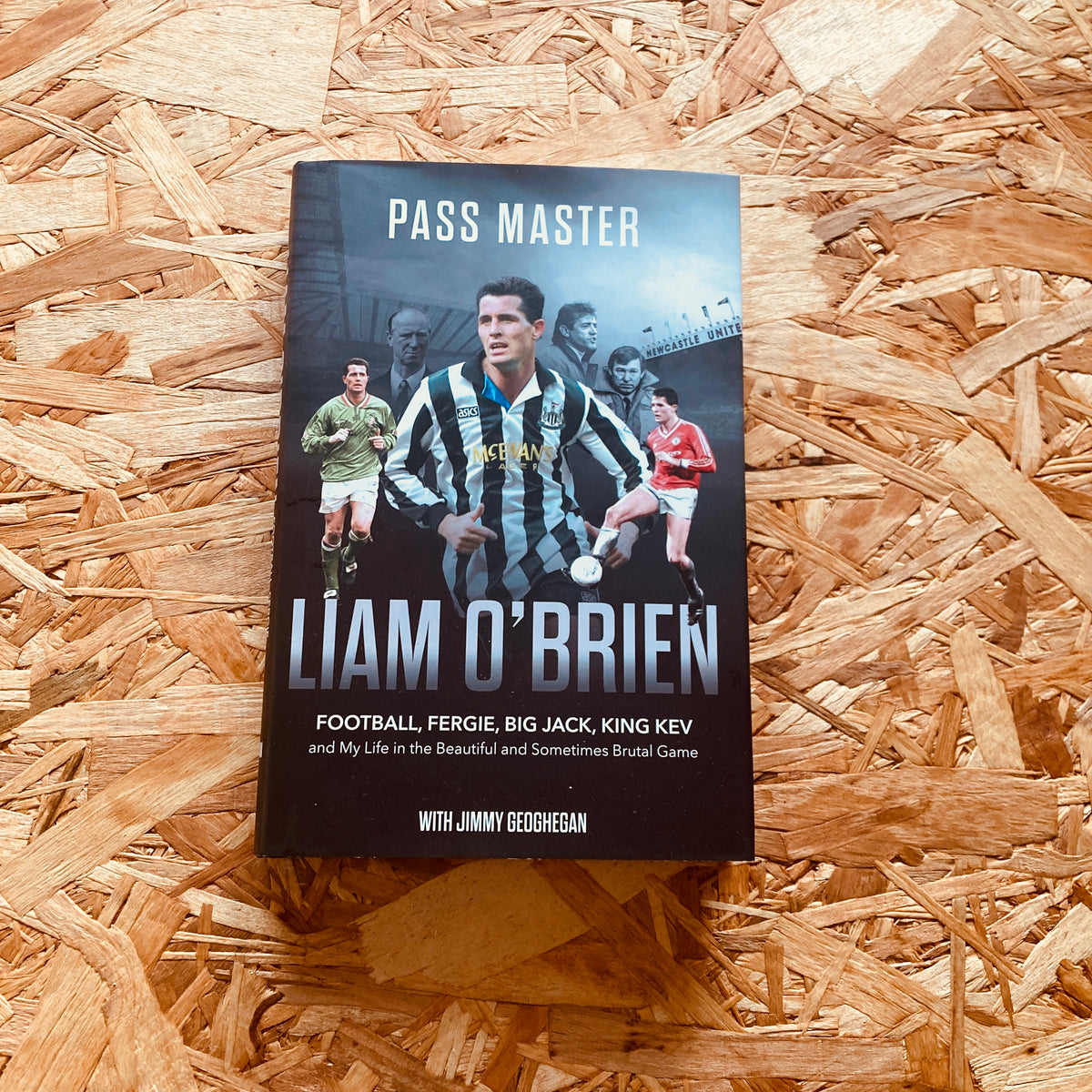 Pass Master: Football, Fergie, Big Jack and My Life in the Beautiful a ...