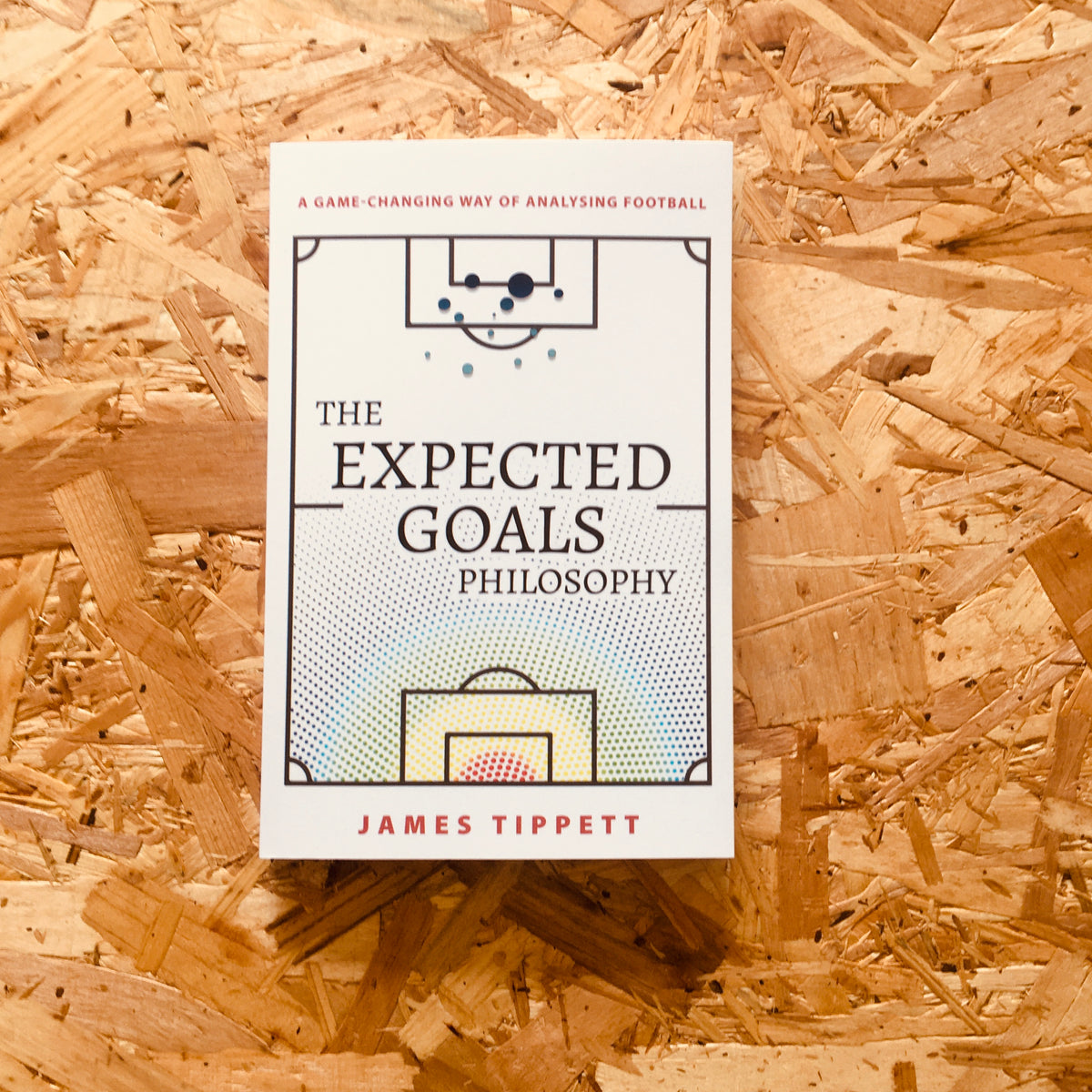 The Expected Goals Philosophy: A Game-Changing Way of Analysing Footba ...