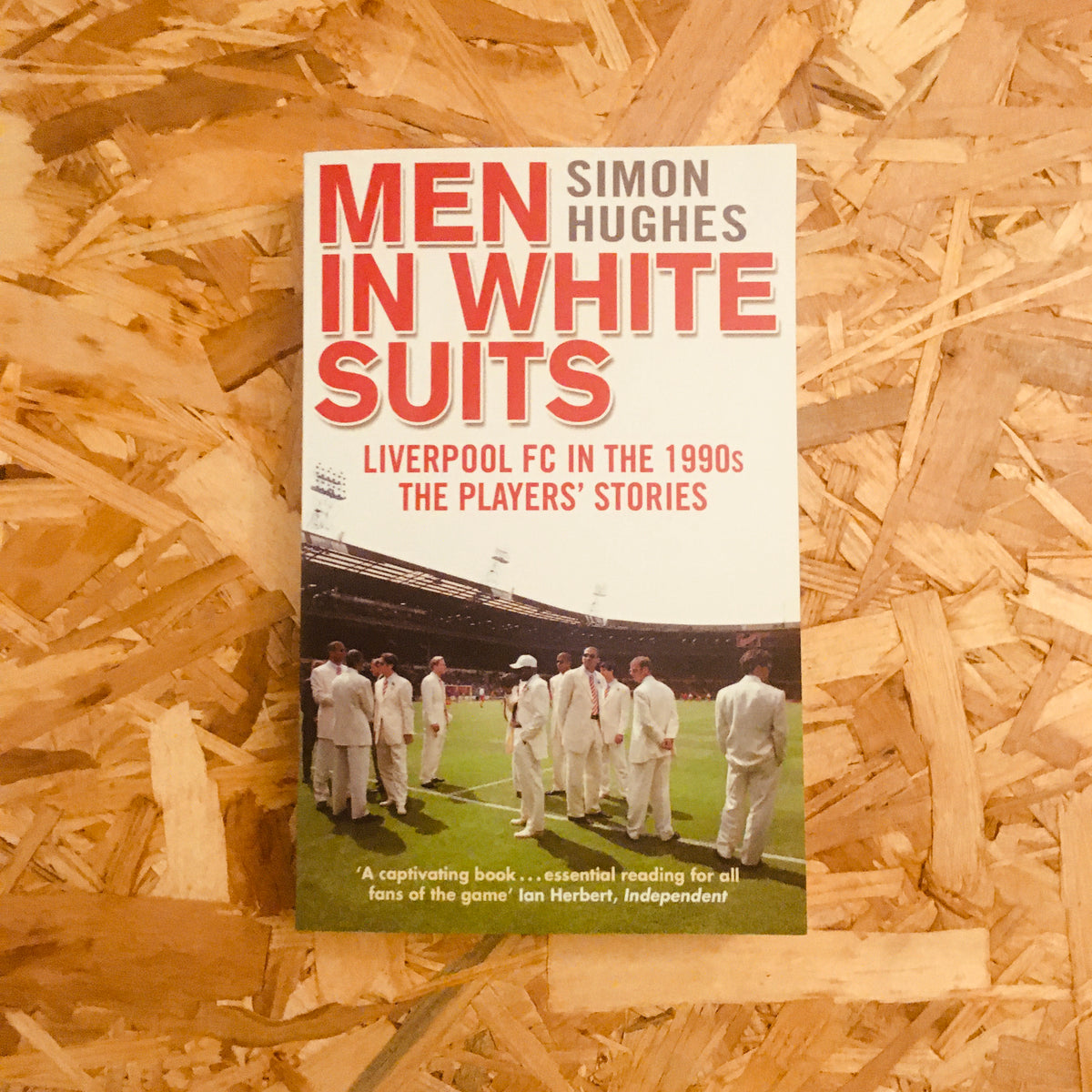 Men in White Suits: Liverpool FC in the 1990s - The Players' Stories ...